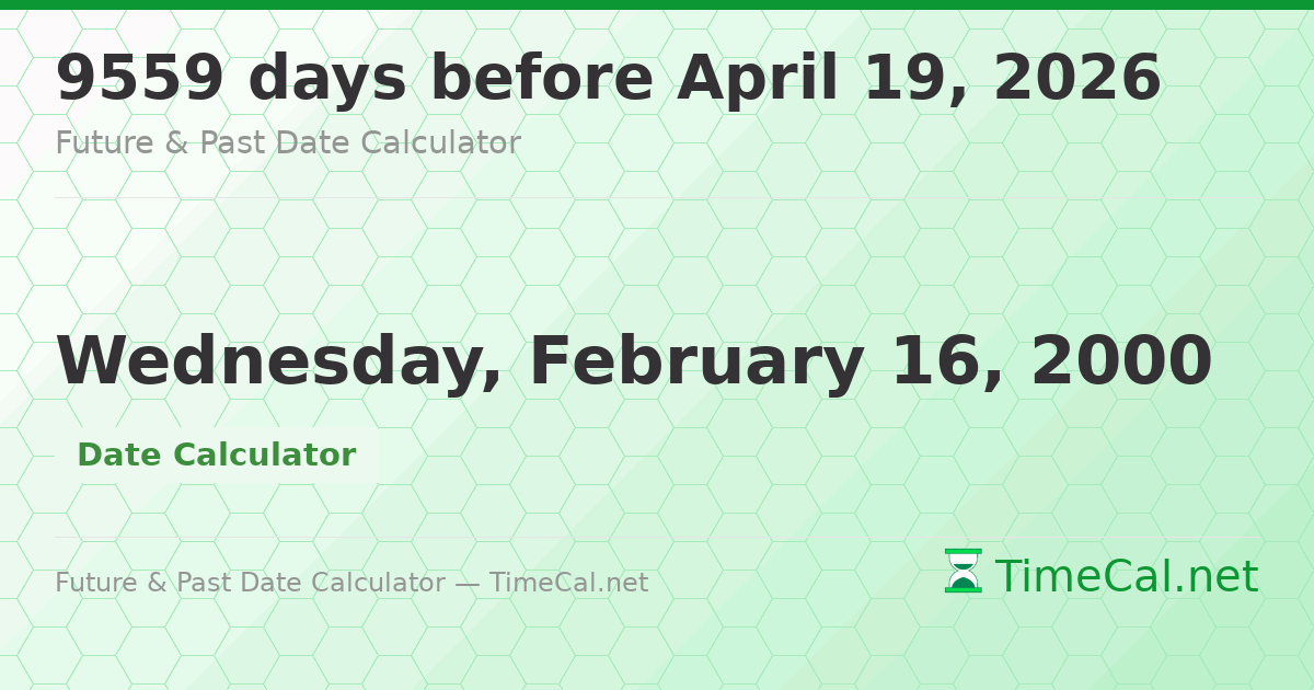 9559 Days Before April 19, 2026 - Date And Time Calculator